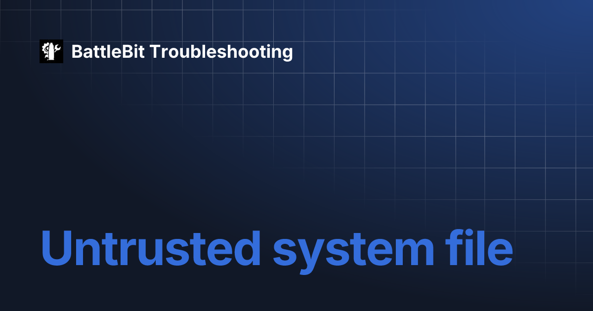 Untrusted system file | Russian | BattleBit Troubleshooting